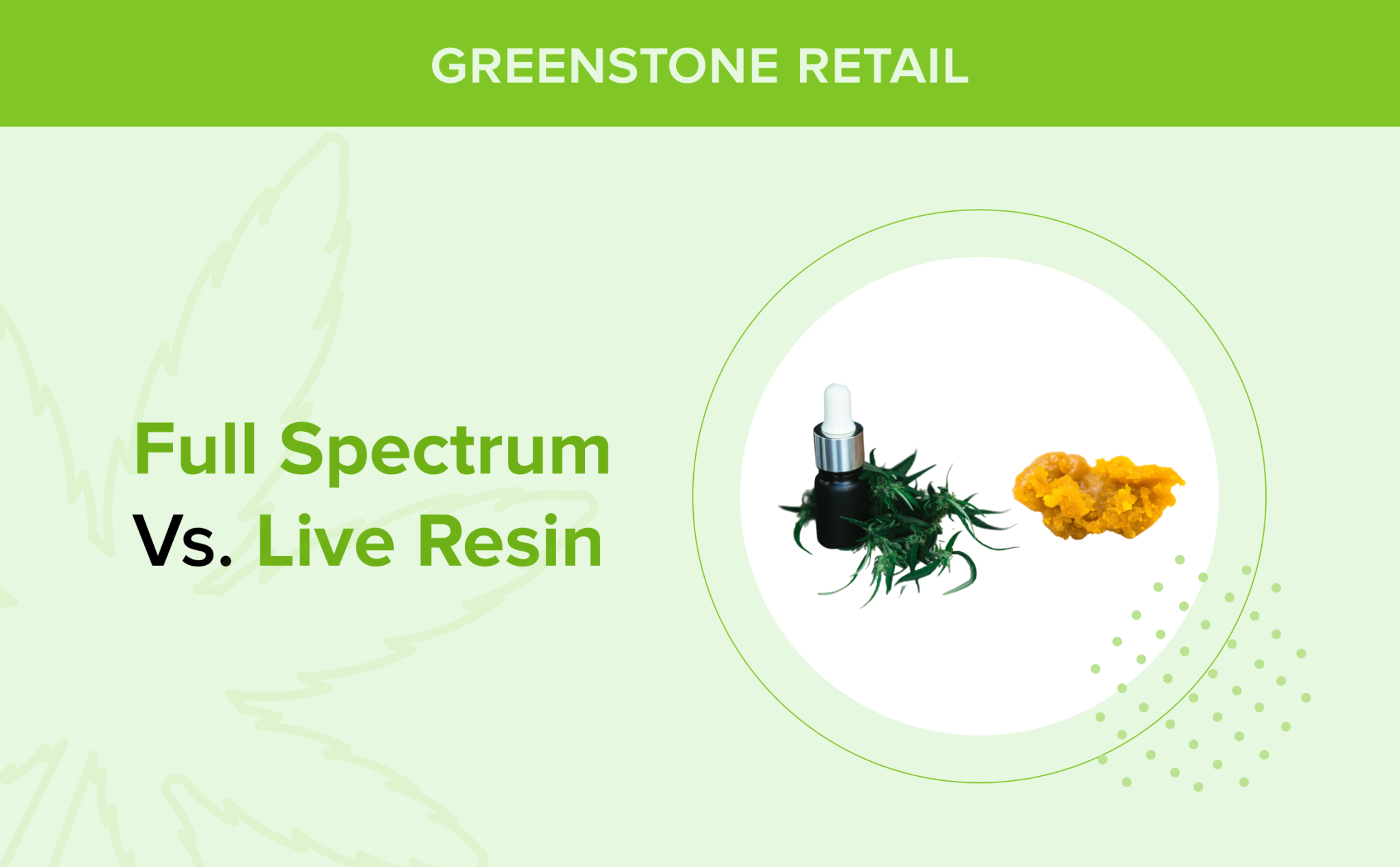 Full Spectrum vs. Live Resin: Key Differences and Benefits